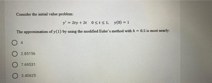 Solved Consider the initial value problem: y' = 2ty + 2t | Chegg.com