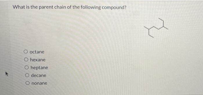 Solved What is the parent chain of the following compound? w | Chegg.com