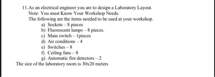 Solved 11. As an electrical engineer you are to design a | Chegg.com