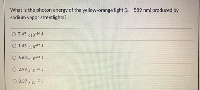Solved What is the photon energy of the yellow-orange light | Chegg.com