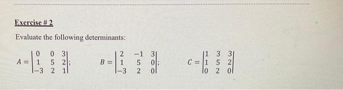 Solved Evaluate the following determinants: A=∣∣01−3052321∣∣ | Chegg.com