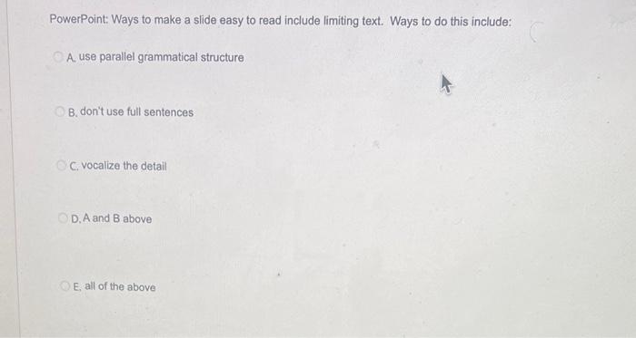 Solved PowerPoint: Ways to make a slide easy to read include | Chegg.com