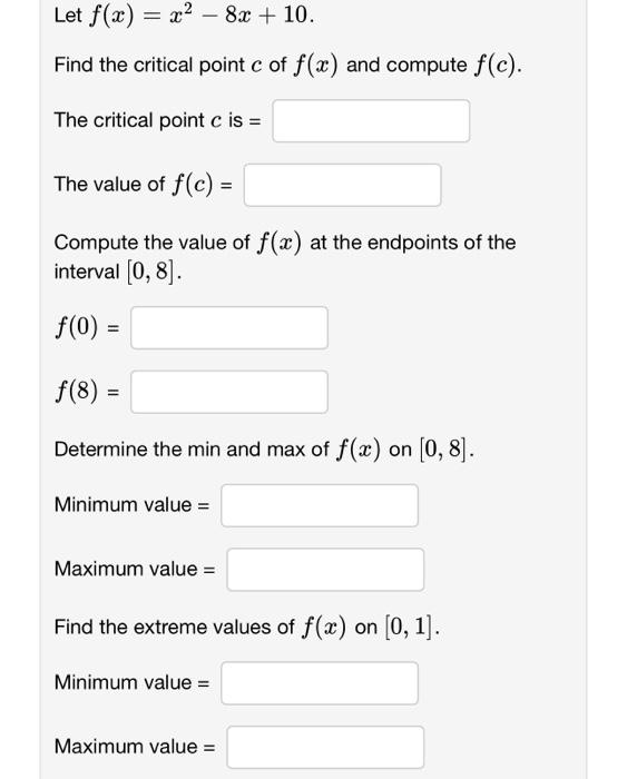 Solved Let f(x)=x2−8x+10. Find the critical point c of f(x) | Chegg.com