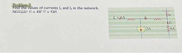 Solved Problem-3 Find the values of currents I2 and I4 in | Chegg.com