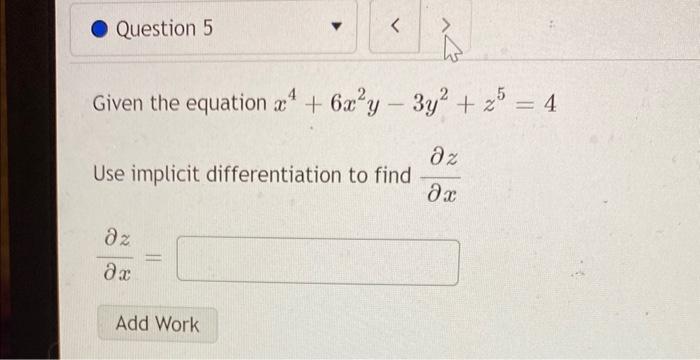 Solved Given the equation x4+6x2y−3y2+z5=4 Use implicit | Chegg.com