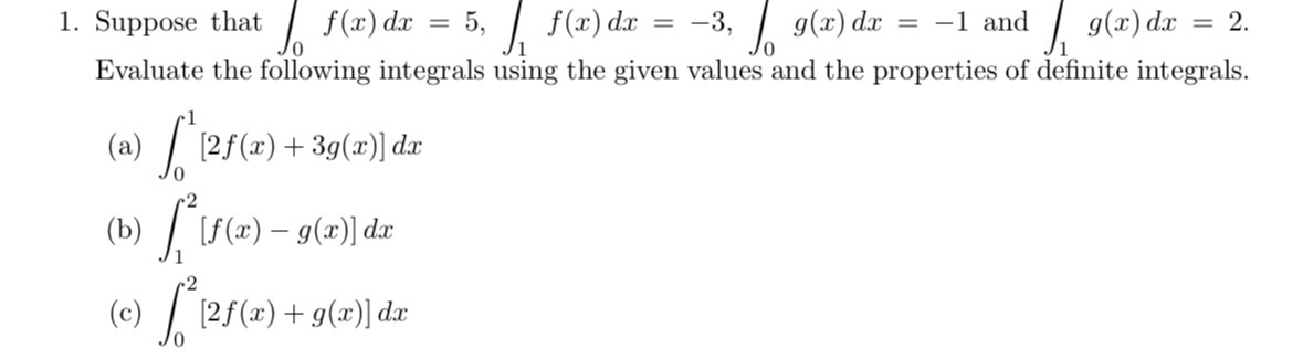 Solved Suppose that ∫0﻿f(x)dx=5,∫1﻿f(x)dx=-3,∫0﻿g(x)dx=-1 | Chegg.com