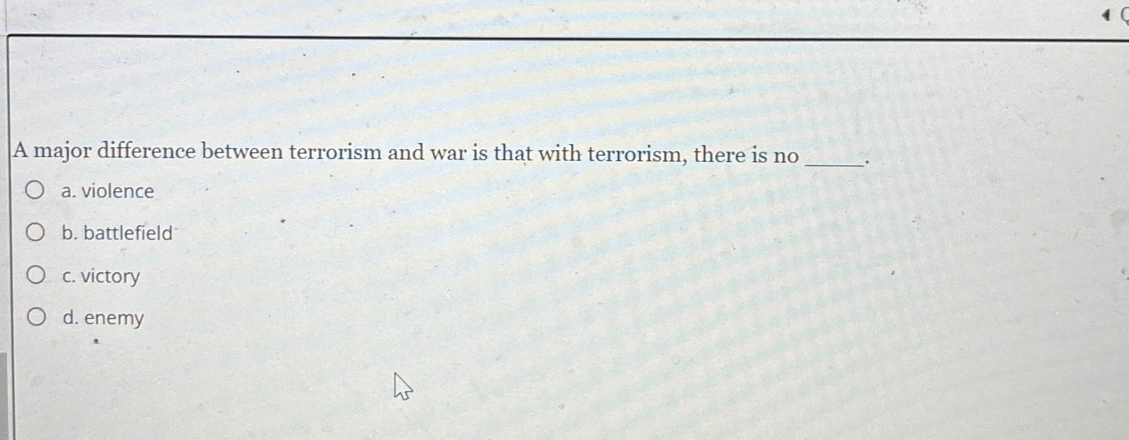 Solved A major difference between terrorism and war is that | Chegg.com