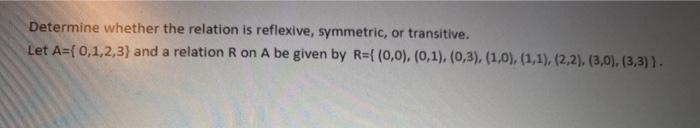 Solved Determine whether the relation is reflexive, | Chegg.com