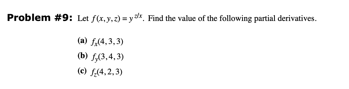 Solved Problem #9: Let f(x,y,z)=yzx. ﻿Find the value of the | Chegg.com