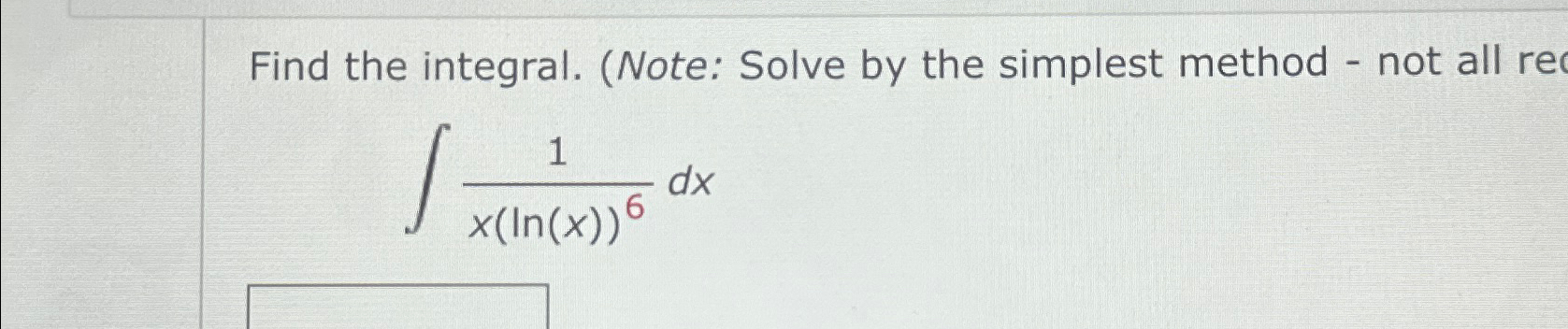 Solved Find the integral. (Note: Solve by the simplest | Chegg.com