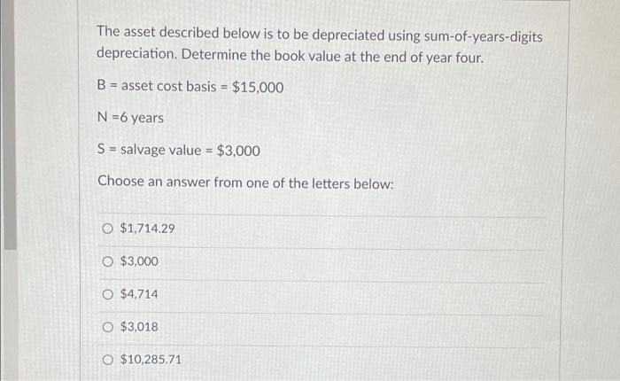 Solved The asset described below is to be depreciated using | Chegg.com