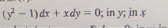 (y2−1)dx+xdy=0; in y;inx | Chegg.com