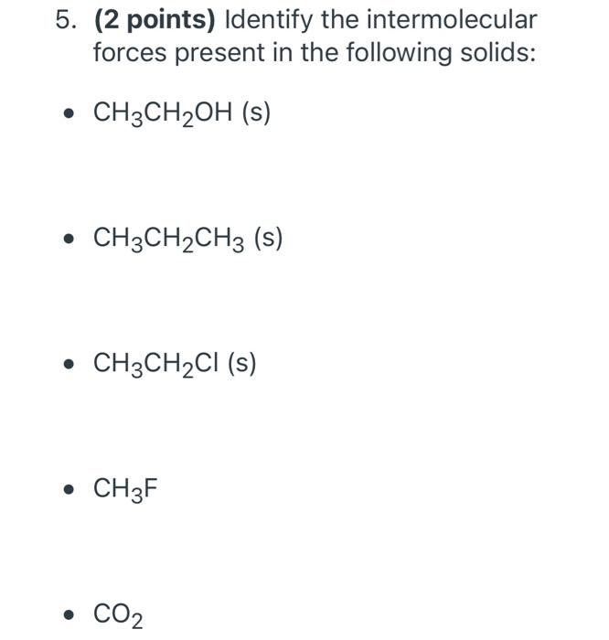 Solved 5. (2 points) Identify the intermolecular forces | Chegg.com