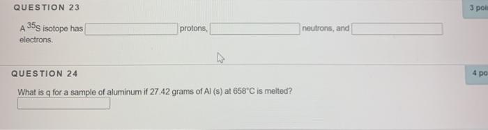 Solved 3 pou QUESTION 23 A 35s isotope has electrons. | Chegg.com