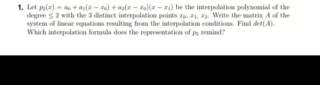 Solved 1. Let p2(x)=a0+a1(x−x0)+a2(x−x0)(x−x1) be the | Chegg.com