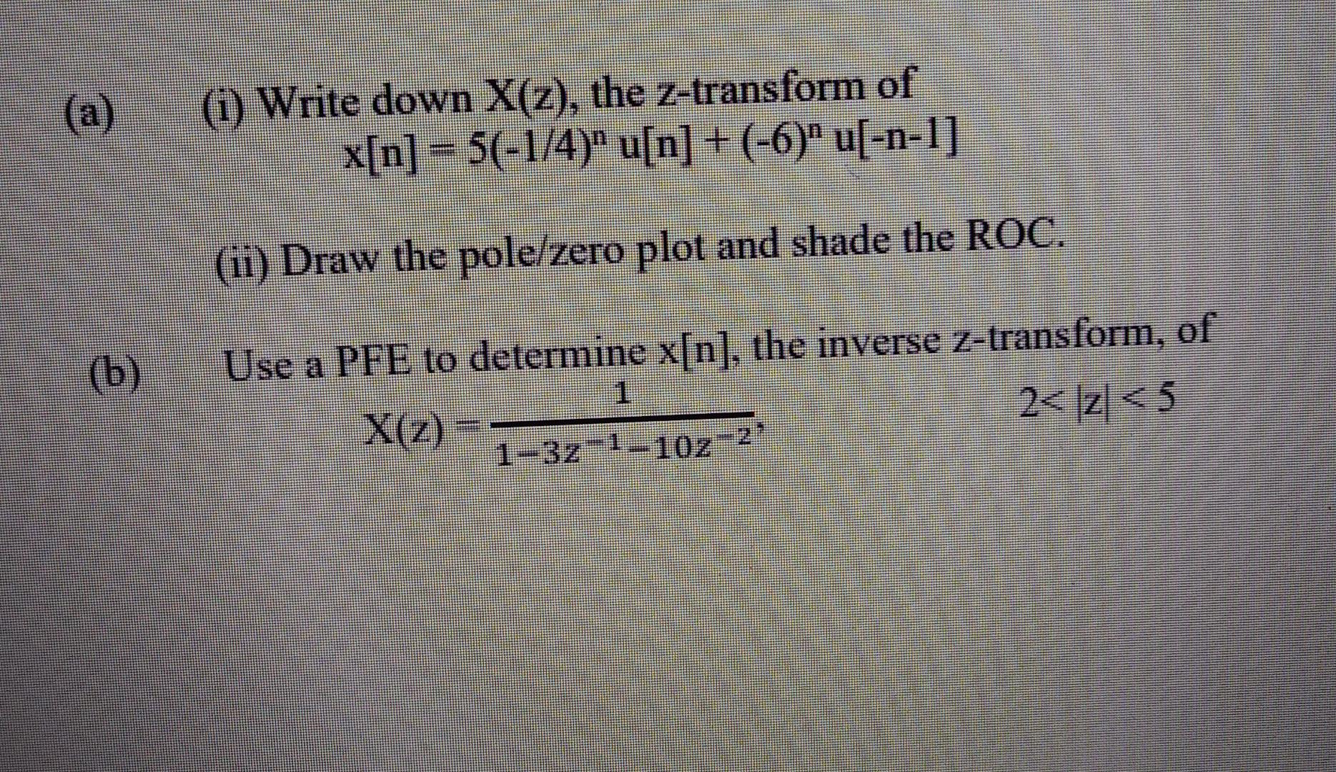 Solved (a) (1) Write down X(z), the Z-transform of x[n] = | Chegg.com