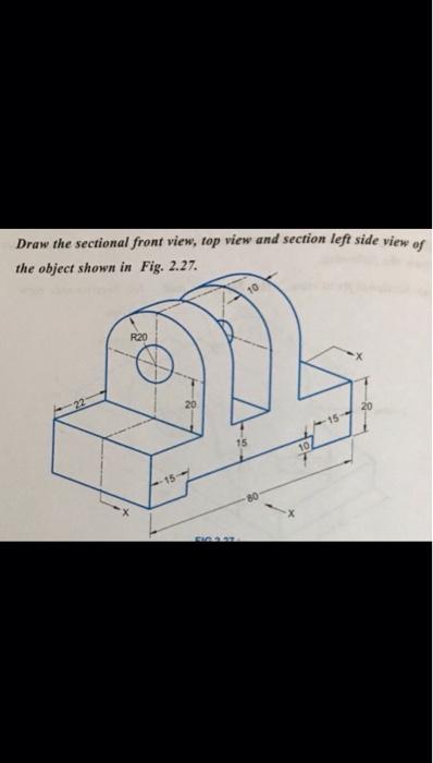 Solved Draw the sectional front view, top view and section | Chegg.com