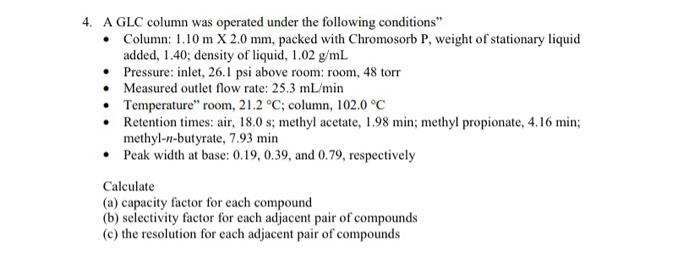 Solved 4. A GLC column was operated under the following | Chegg.com