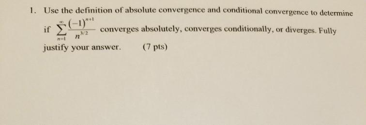 Solved 1. Use the definition of absolute convergence and | Chegg.com