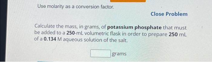 Solved Use molarity as a conversion factor. Close Problem | Chegg.com