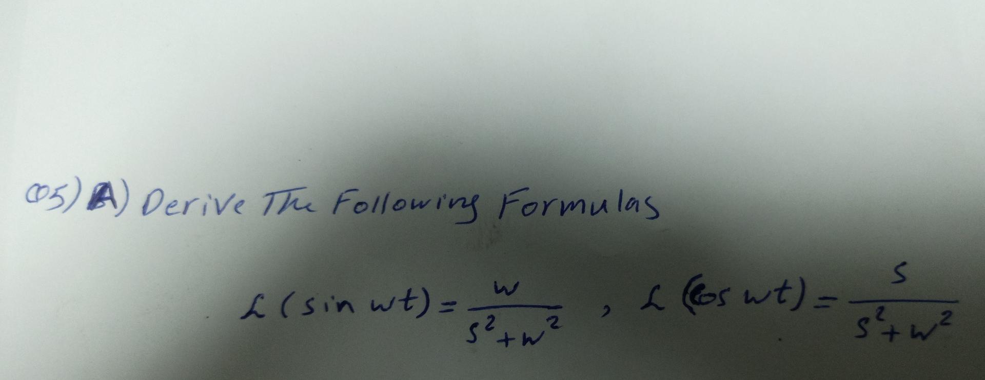 Solved 005) A) Derive The Following formulas S L f(sin wt) = | Chegg.com