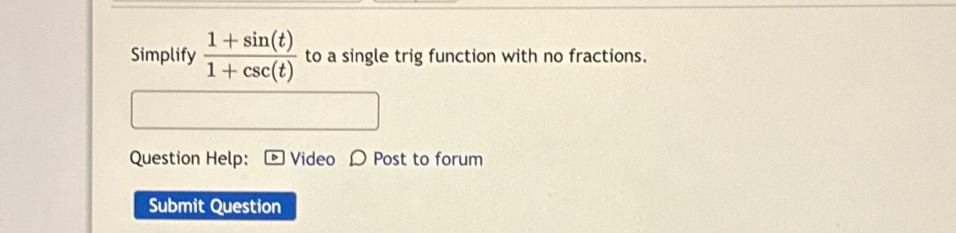 Solved Simplify 1+sin(t)1+csc(t) ﻿to a single trig function | Chegg.com