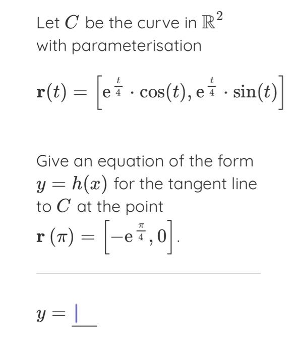 Solved Let C Be The Curve In R2 With Parameterisation