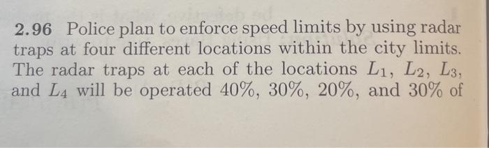 Solved 2.96 Police plan to enforce speed limits by using | Chegg.com
