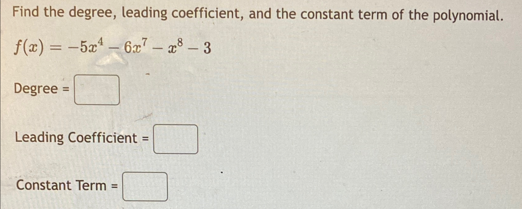 Solved Find the degree, leading coefficient, and the | Chegg.com