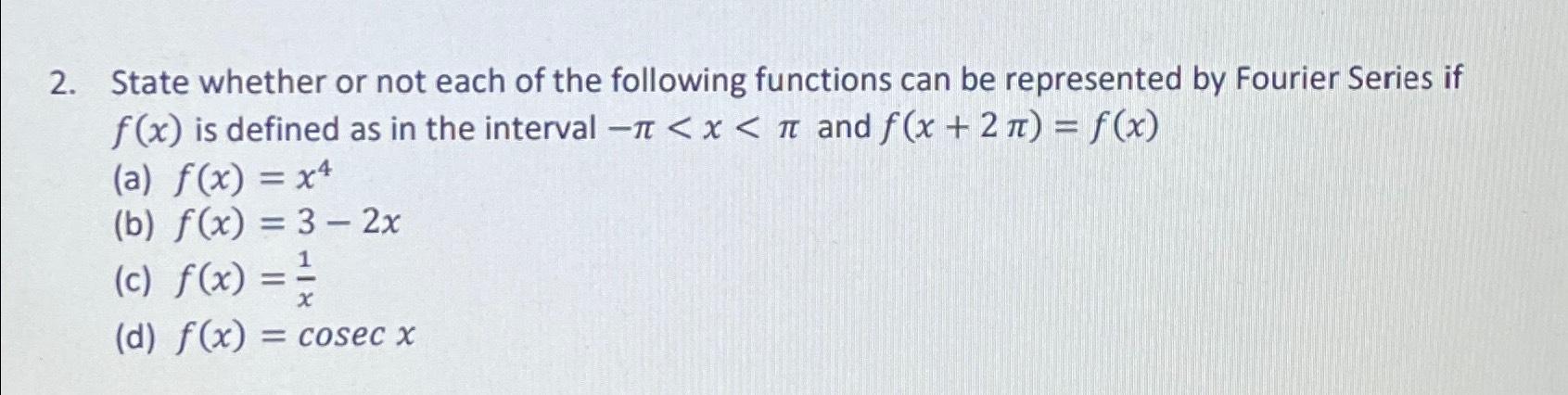Solved State whether or not each of the following functions | Chegg.com