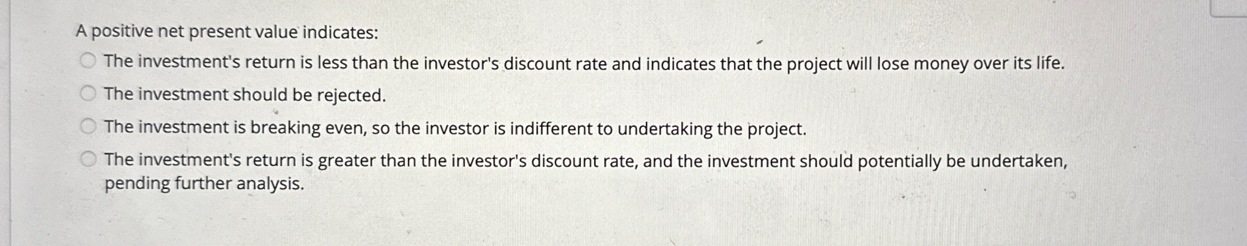Solved A Positive Net Present Value Indicatesthe 4408
