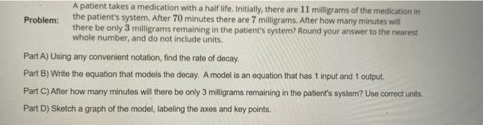 Solved A patient takes a medication with a half life. | Chegg.com
