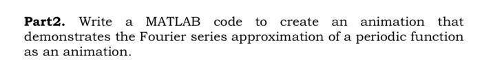 Solved Part2. Write a MATLAB code to create an animation | Chegg.com