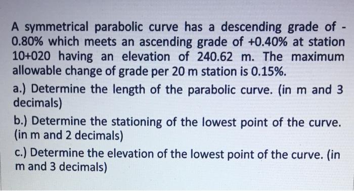 Solved A symmetrical parabolic curve has a descending grade | Chegg.com