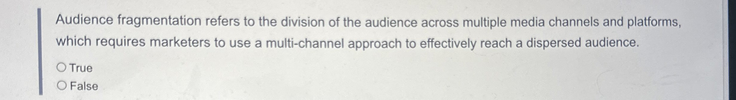 Solved Audience fragmentation refers to the division of the | Chegg.com