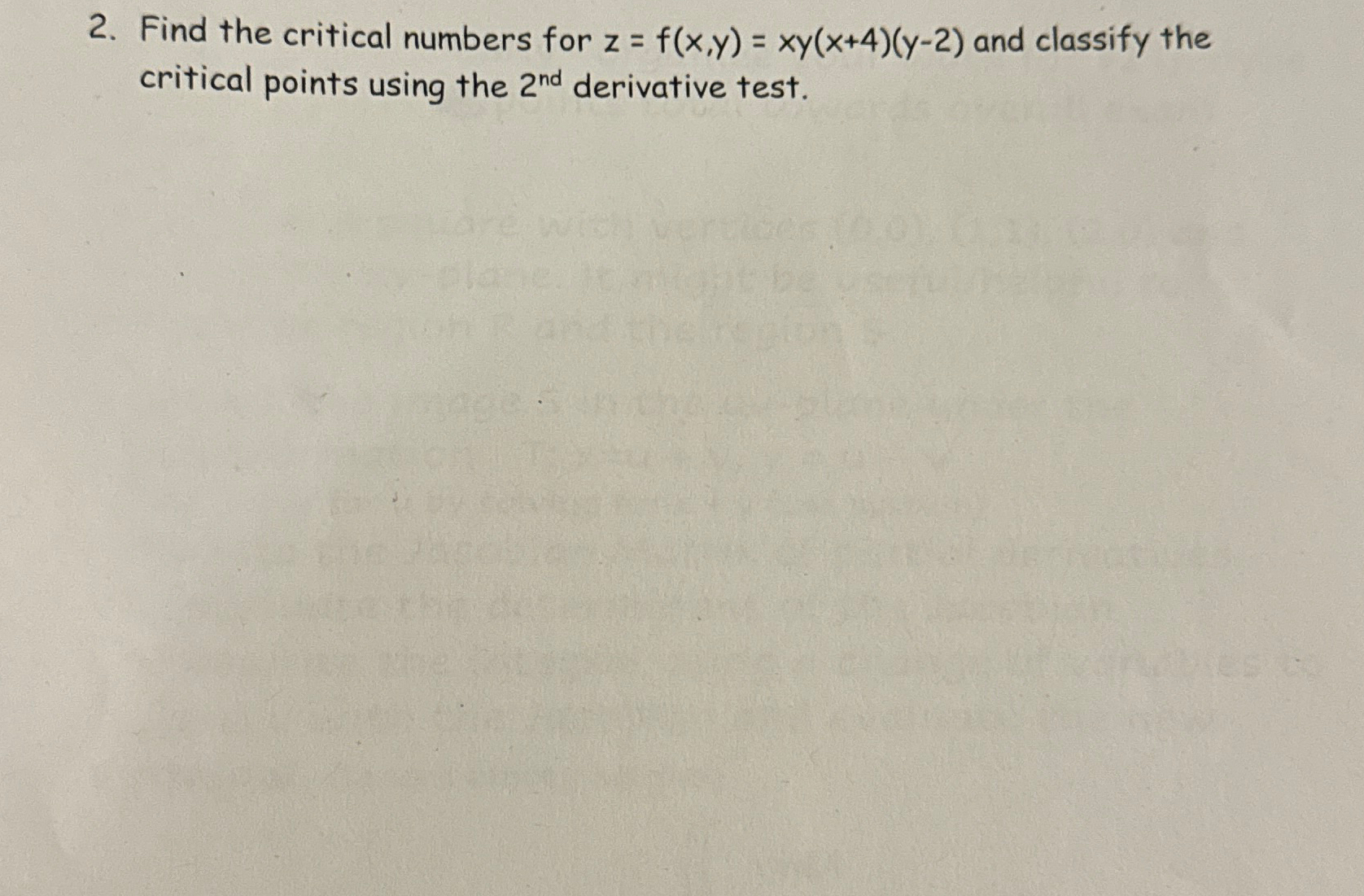 Solved Find the critical numbers for z=f(x,y)=xy(x+4)(y-2) | Chegg.com