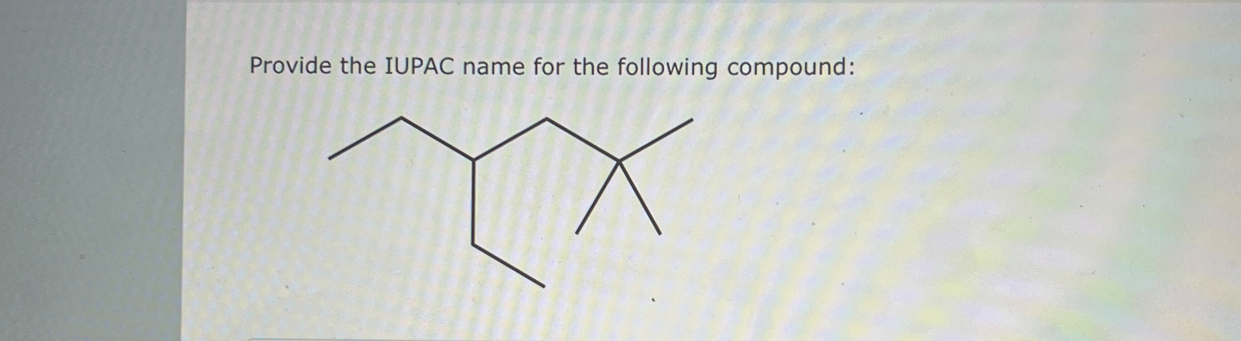 Solved Provide the IUPAC name for the following compound: | Chegg.com