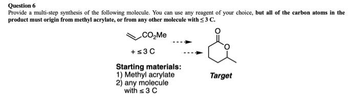 Solved Question 6 Provide a multi-step synthesis of the | Chegg.com