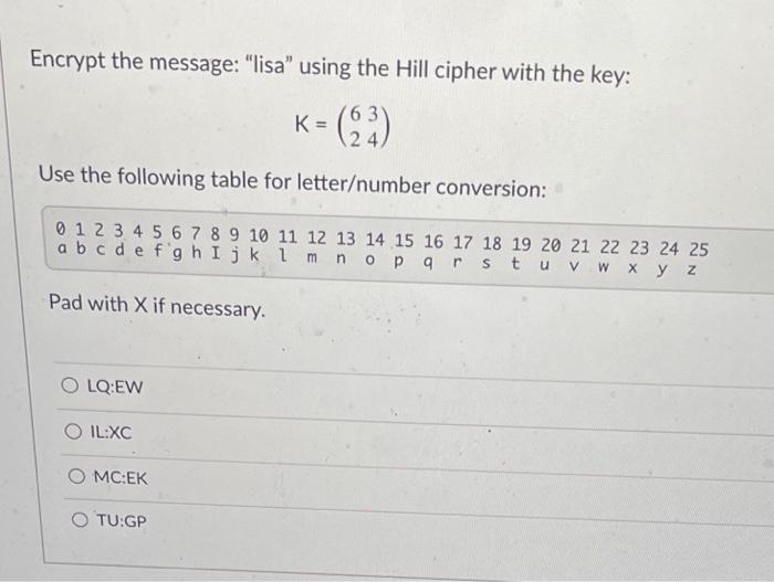 Solved Encrypt the message: "donuts" using the Hill cipher | Chegg.com
