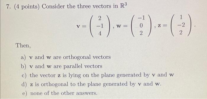 Solved 7. (4 points) Consider the three vectors in R3 | Chegg.com