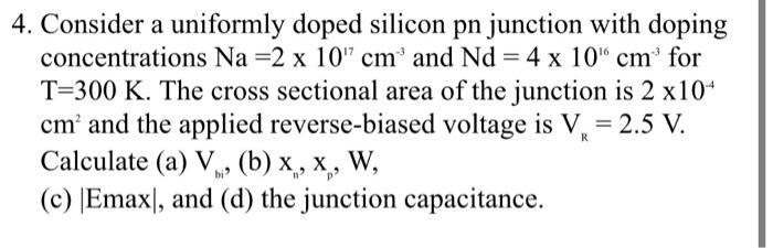 Solved 4. Consider a uniformly doped silicon pn junction | Chegg.com