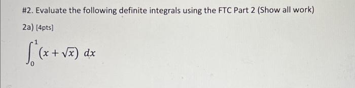 Solved \#2. Evaluate the following definite integrals using | Chegg.com