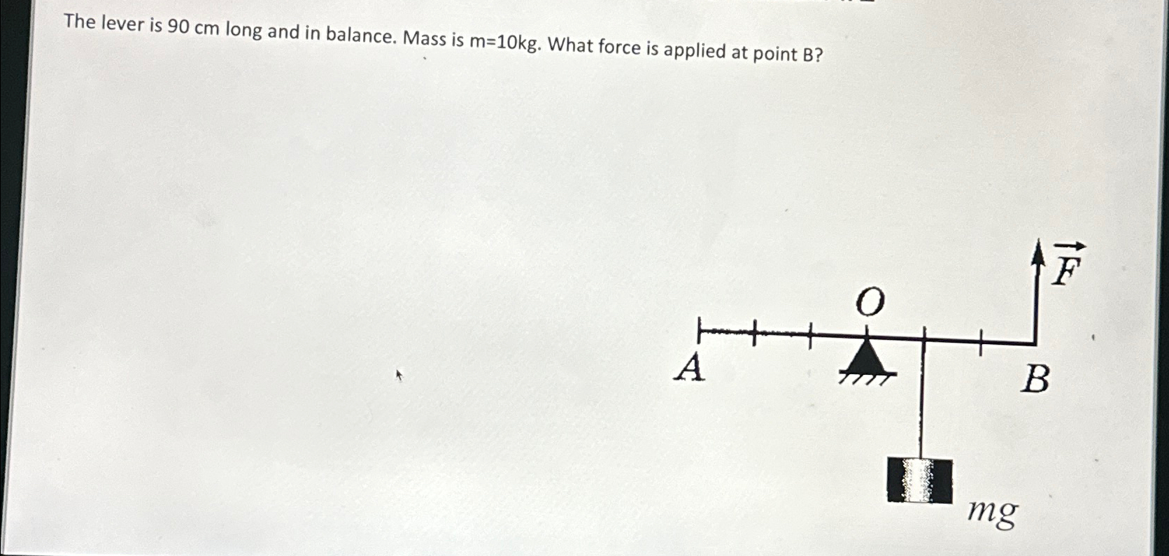 Solved The lever is 90cm ﻿long and in balance. Mass is | Chegg.com