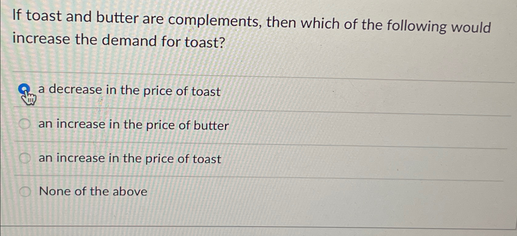 Solved If toast and butter are complements, then which of | Chegg.com
