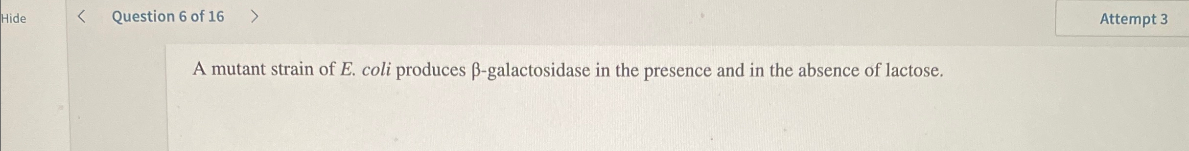 Solved Question 6 ﻿of 16A mutant strain of E. ﻿coli produces | Chegg.com