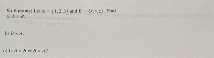 Solved 9. ( 6 points) Let A={1,2,3} and B={x,y,z}. Find a) | Chegg.com
