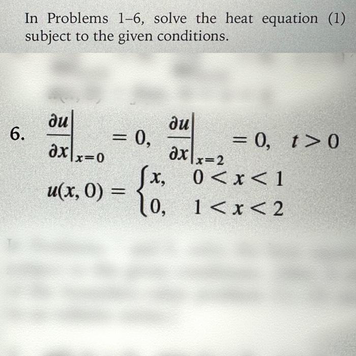 Solved In Problems 1−6, solve the heat equation (1) subject | Chegg.com