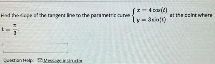 Solved Find the slope of the tangent line to the parametric | Chegg.com