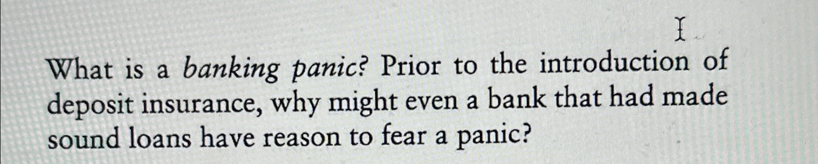 Solved What is a banking panic? Prior to the introduction of | Chegg.com