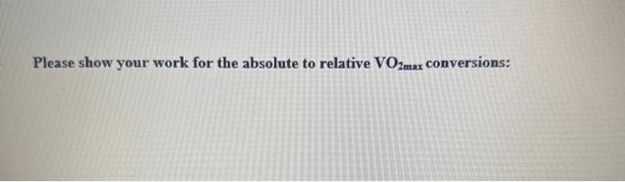 1) Absolute VO2 is used to calculate caloric | Chegg.com
